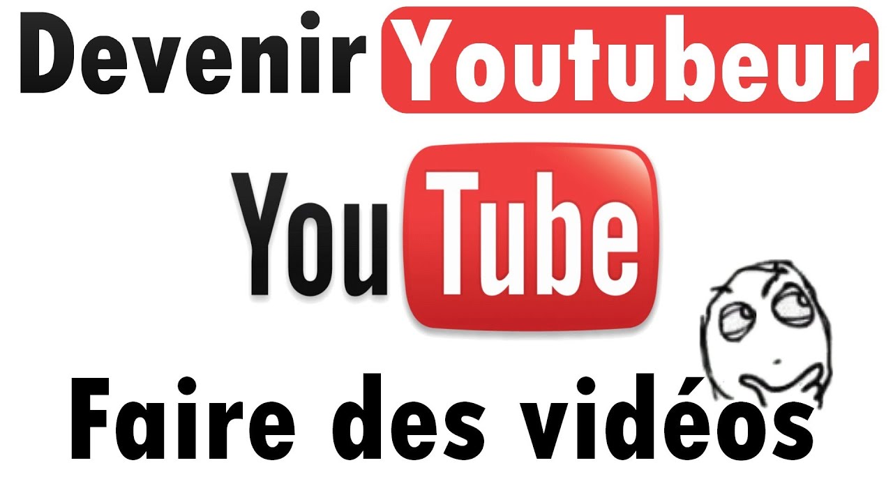 Comment devenir youtubeur Comment devenir youtubeur