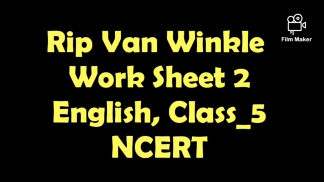 Rip Van Winkle, Work Sheet_2, Class5, English, NCERT, Kendriya ...