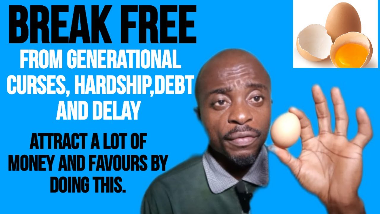 Break Free From Generational Curses With An Egg And See How Things Change And Turn Around For ...