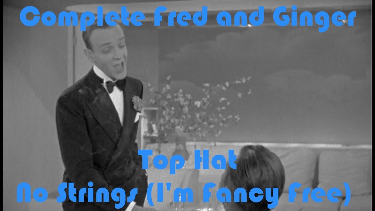 No Strings (I'm Fancy Free) - Top Hat- Complete Fred and Ginger #19 ...