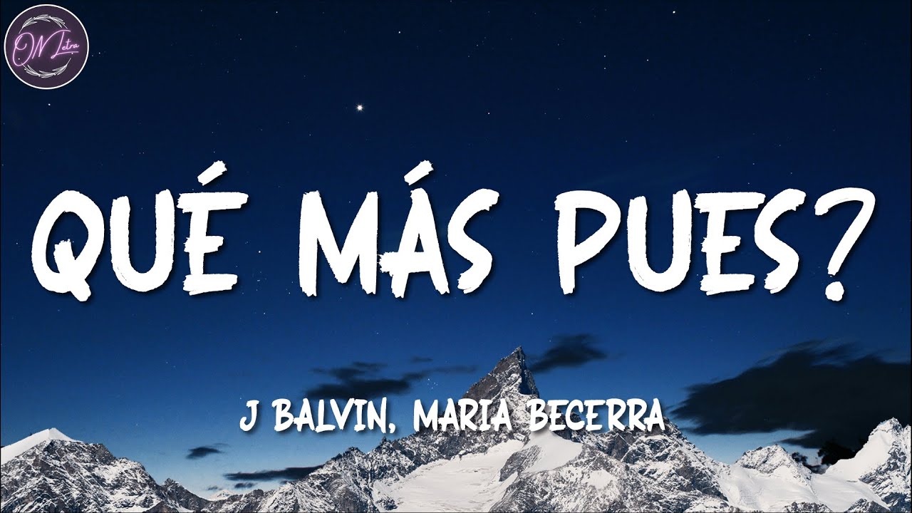 J Balvin, Maria Becerra ╸Qué Más Pues? | Letra/Lyrics - YouTube