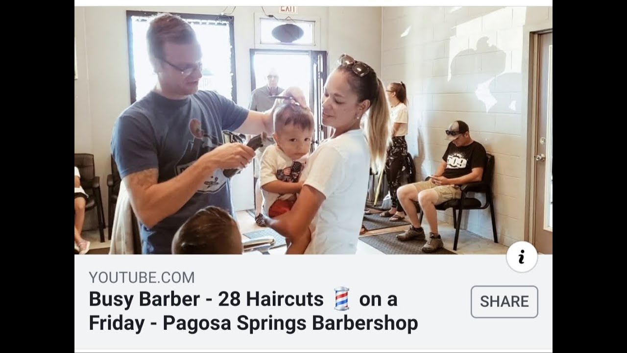 Busy Barber - 28 Haircuts 💈 on a Friday - Pagosa Springs Barbershop ...