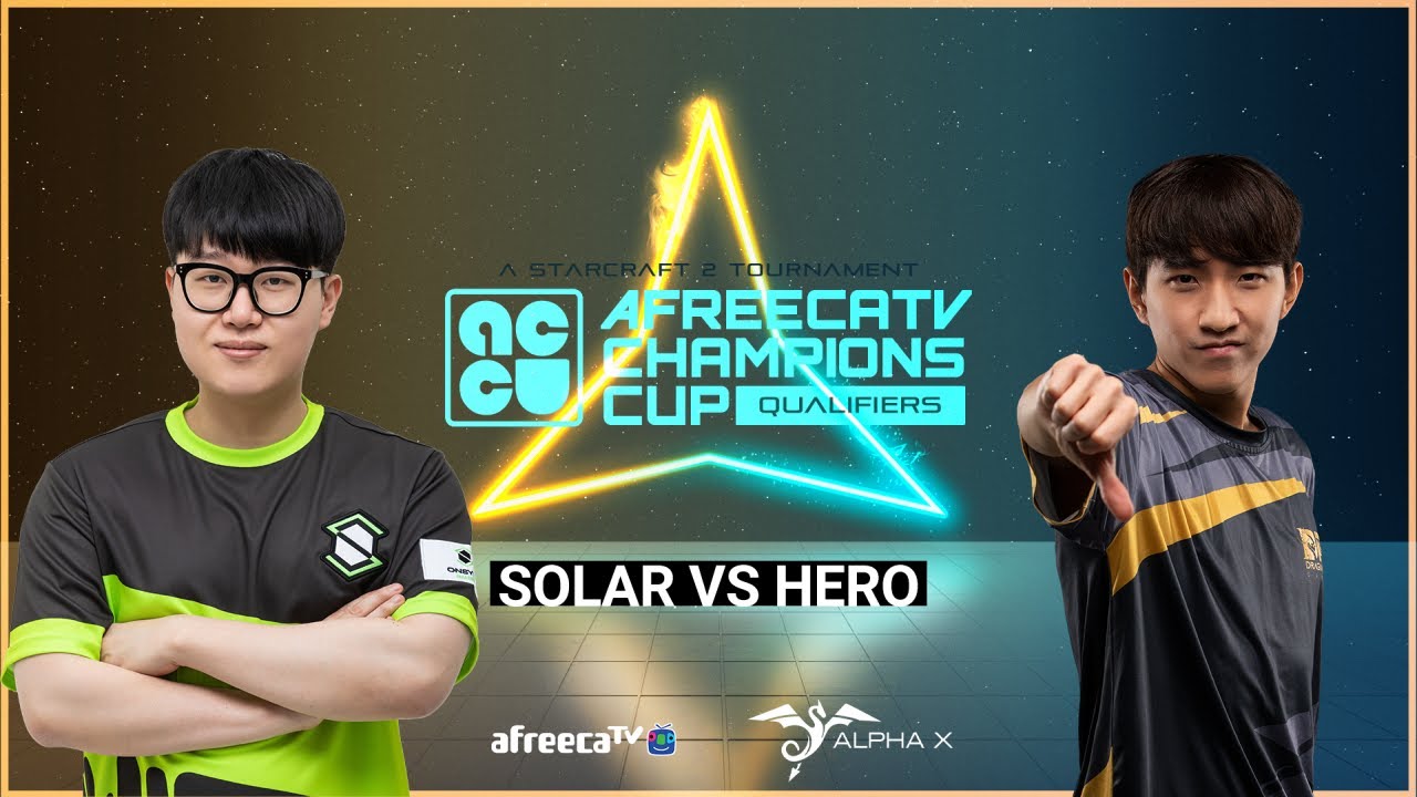 StarCraft 2: SOLAR vs HERO - AfreecaTV Champions Cup: South Korea ...