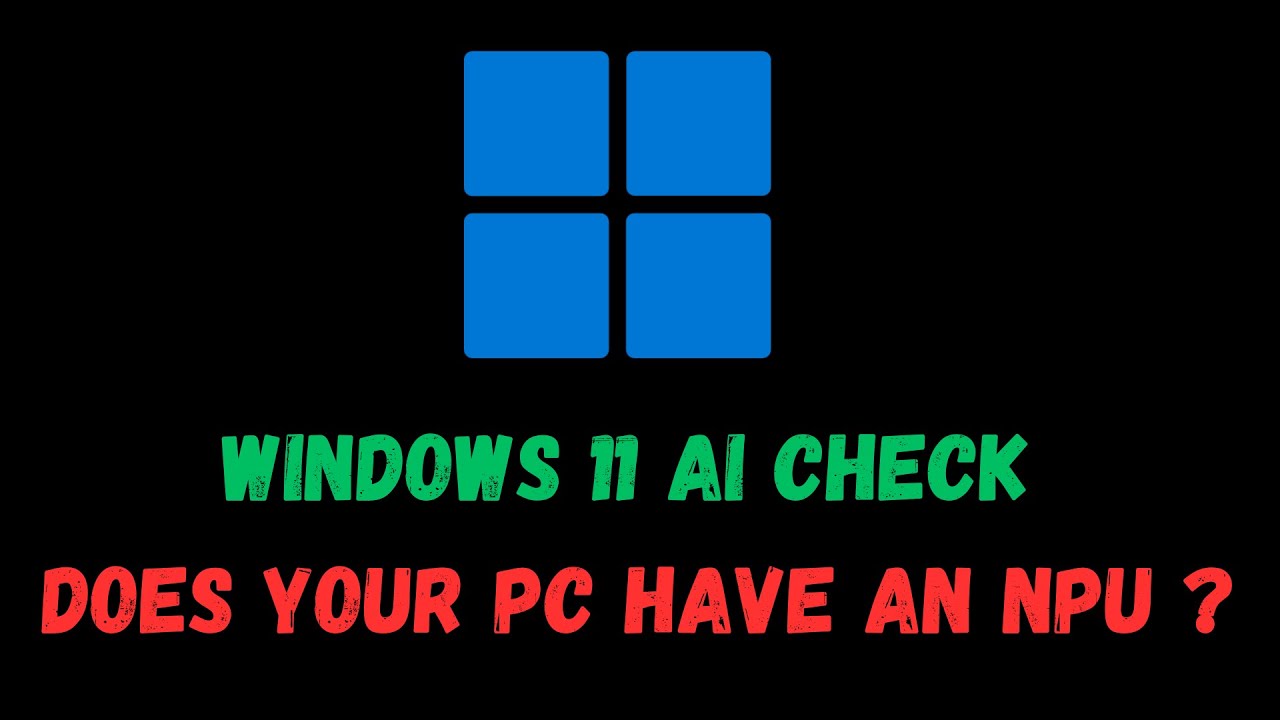 Windows 11 AI Check Does Your PC Have an NPU ? - YouTube