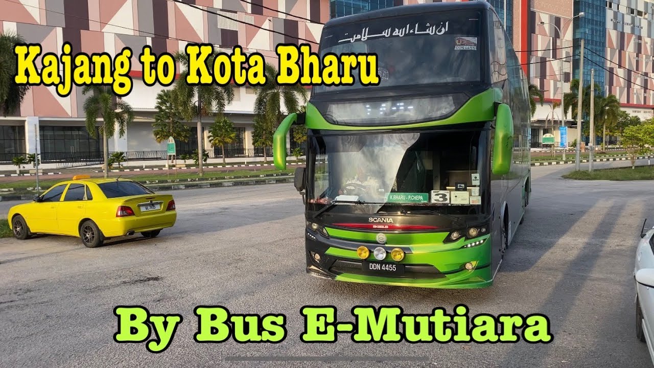 Kajang Selangor to Kota Bharu Kelantan by Bus Express Mutiara | Premier ...