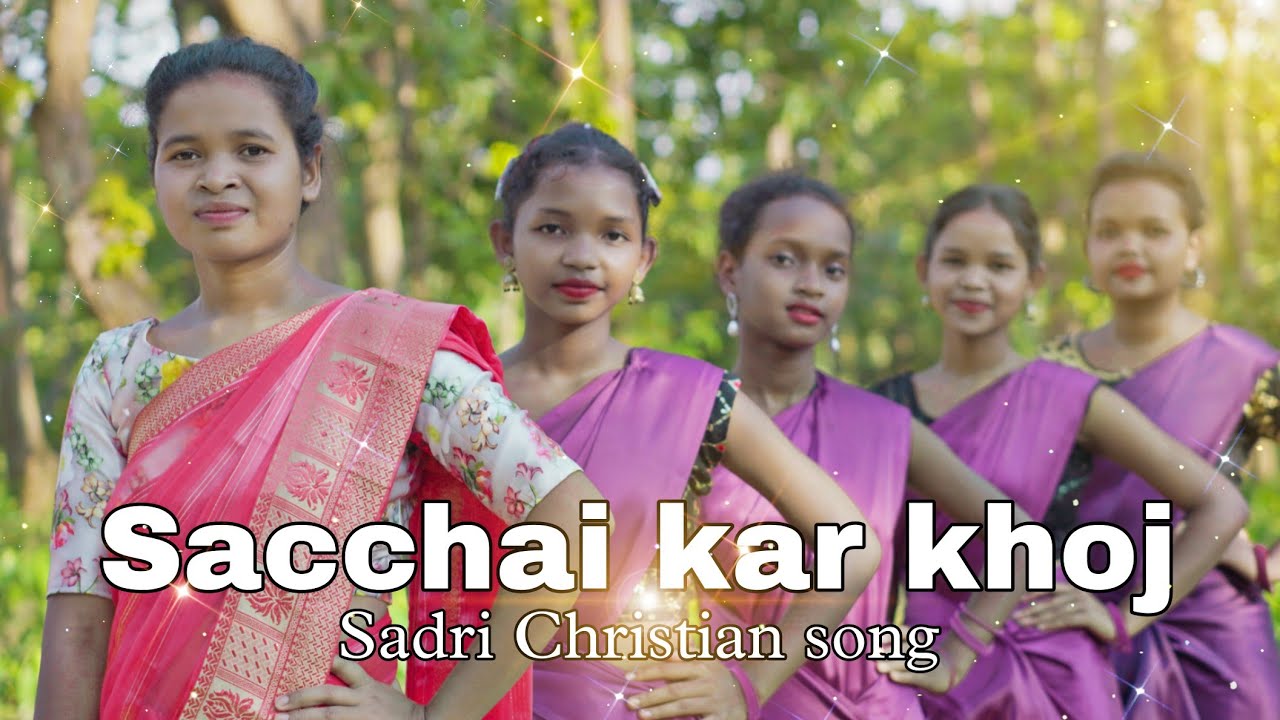 Sacchai Kar Khoj | New sadri mashi geet 2023 | Jesus Song 2023 | Prity ...