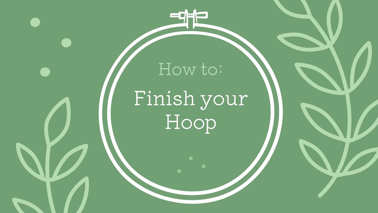 How To: Finish Your Hoop | Hand Embroidery - YouTube