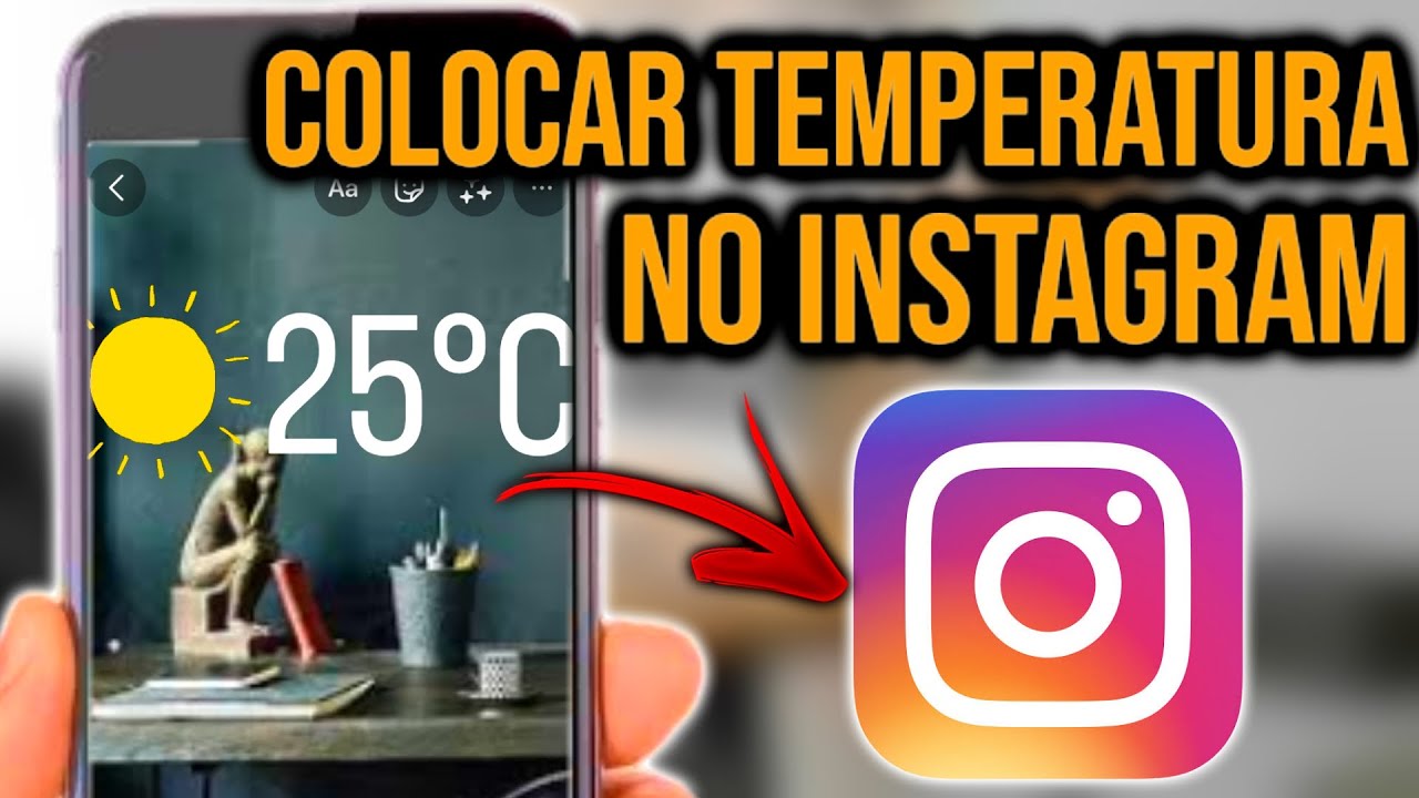 Como colocar temperatura no Instagram - YouTube