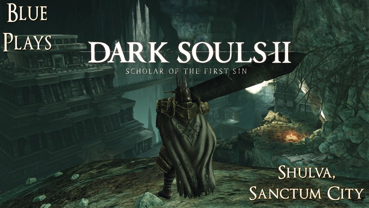 Blue Plays - Scholar of the First Sin - Shulva, Sanctum City (DLC ...