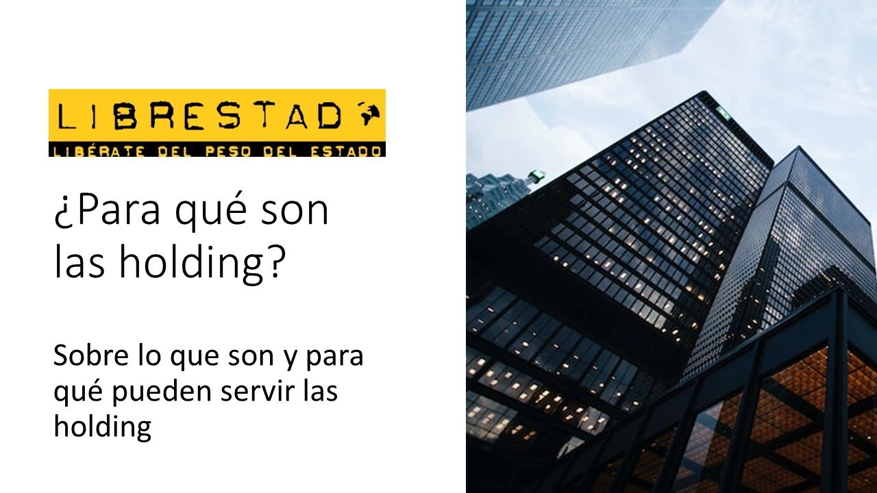Sobre lo que son y para lo que sirven las holdings - YouTube