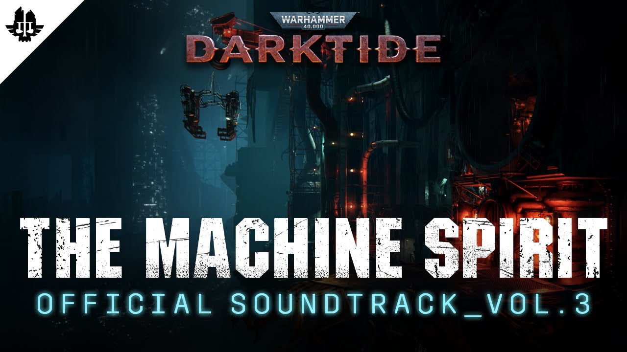 Warhammer 40,000: Darktide - Official Soundtrack Vol. 3 | The Machine ...