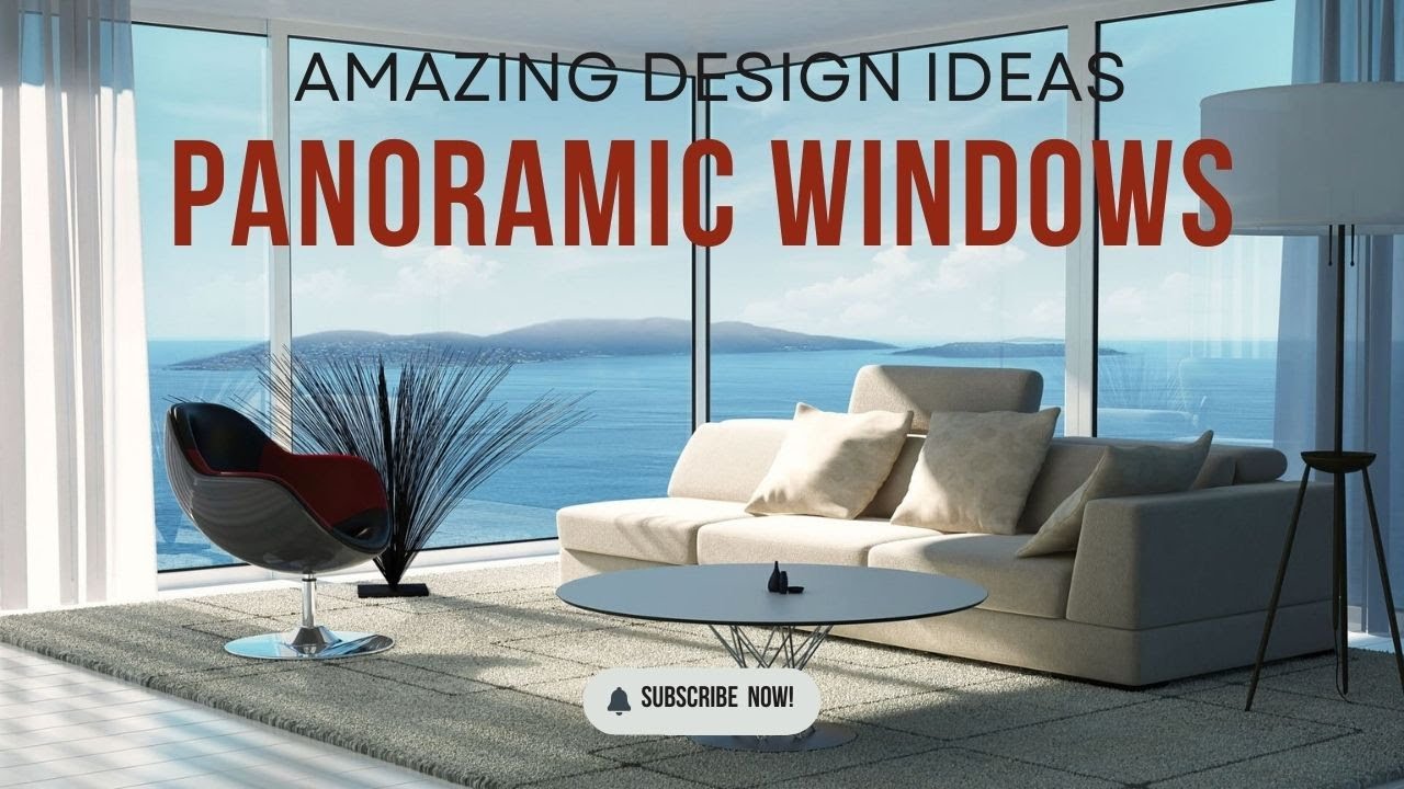 Modern Interior | Maximizing Your View: The Power of Panoramic Windows ...