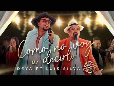 Como no voy a decirlo - DEYA feat Luis Silva (Versión Reggae)