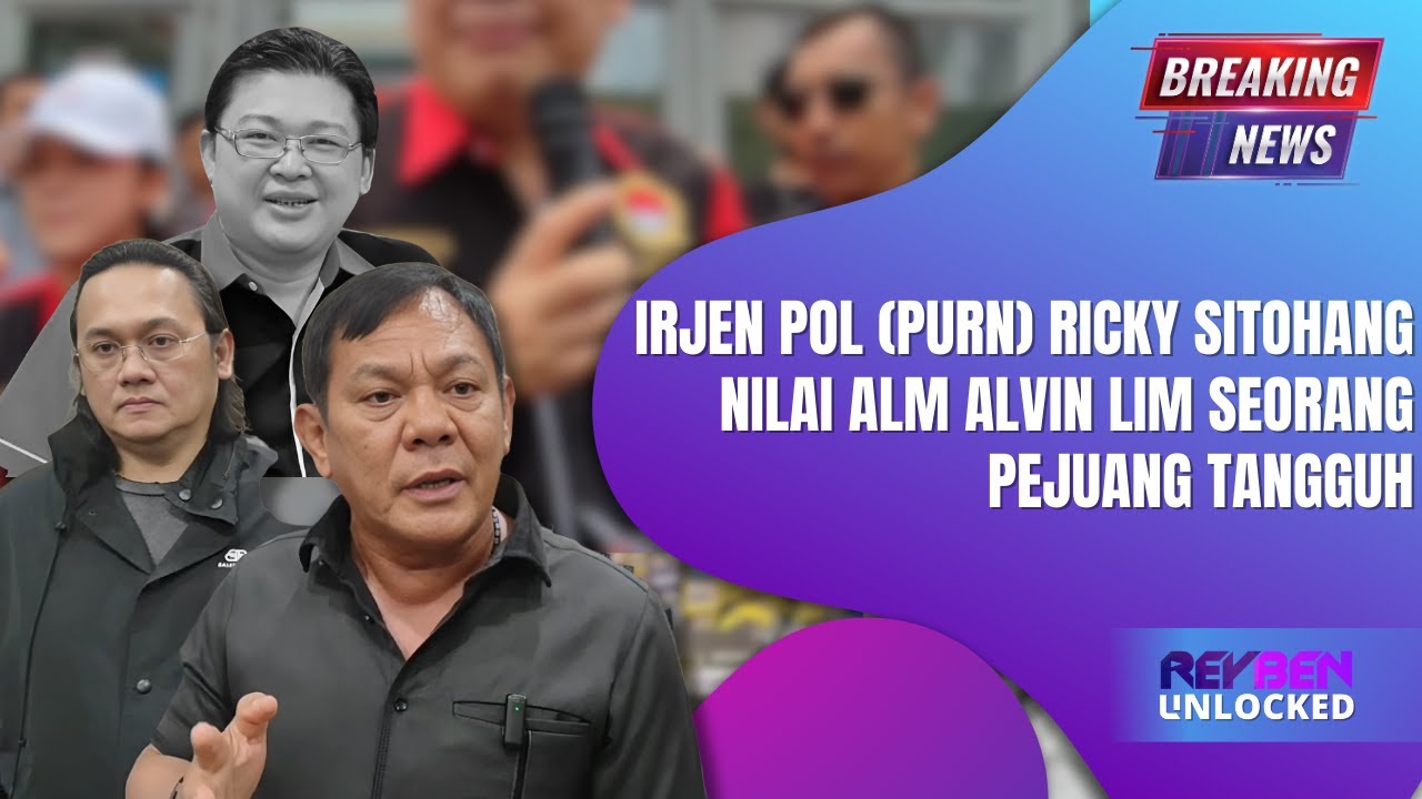 IRJEN POL (PURN) RICKY SITOHANG NILAI ALM ALVIN LIM SEORANG PEJUANG ...