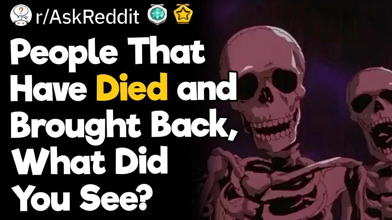 People That Have Died and Brought Back, What Did You See? - YouTube