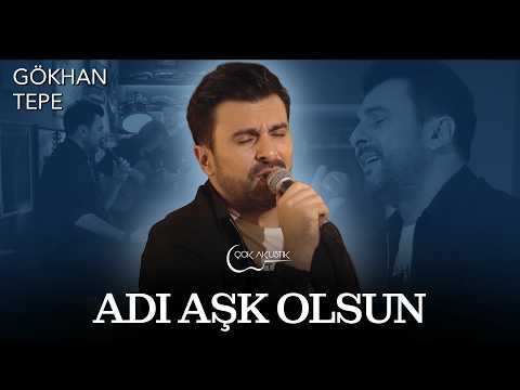 Gökhan Tepe - Adı Aşk Olsun | Çok Akustik