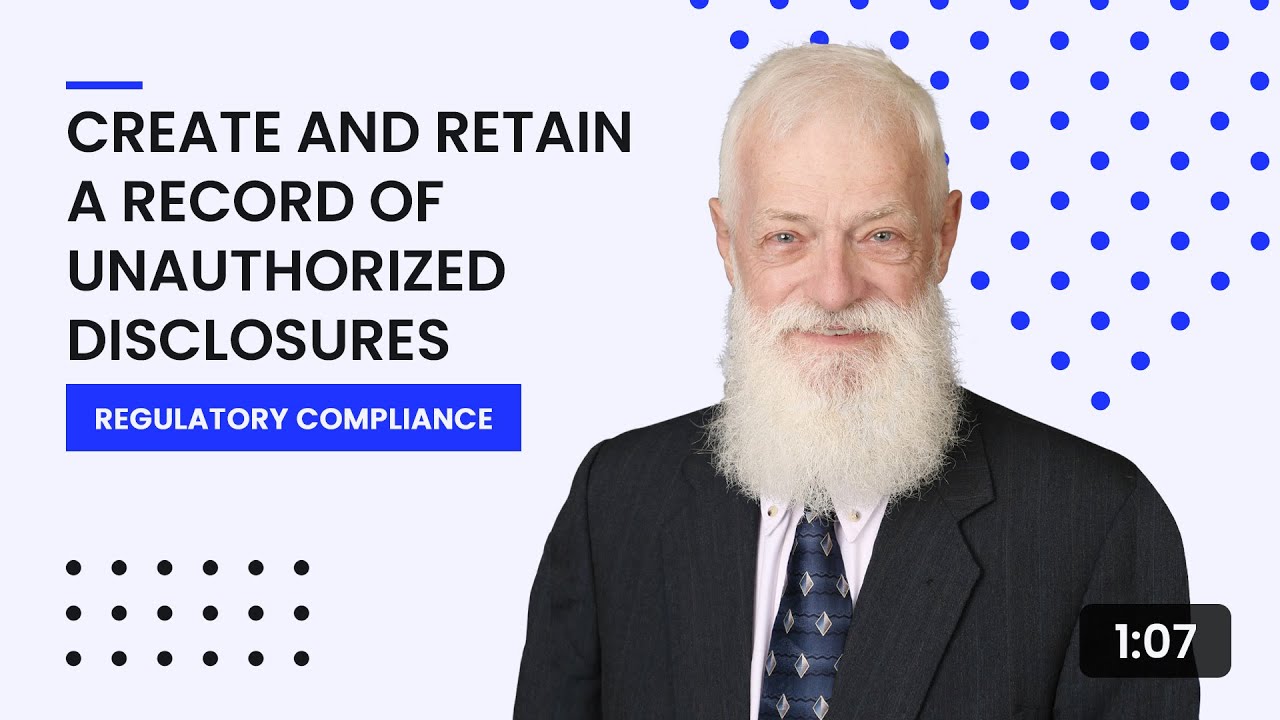 Create and Retain a Record of Unauthorized Disclosures - YouTube
