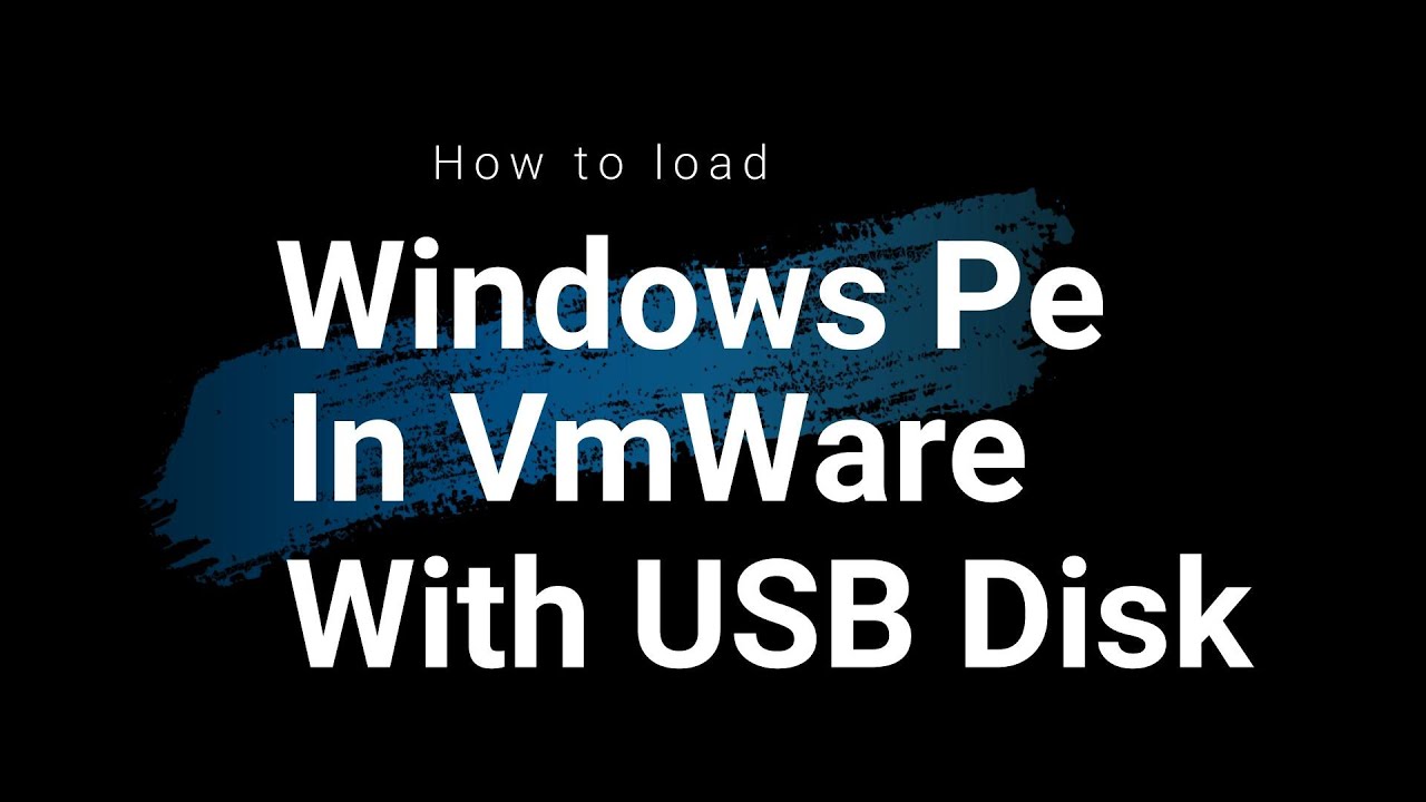 How to load Windows Pe in vmware With USB Disk - YouTube