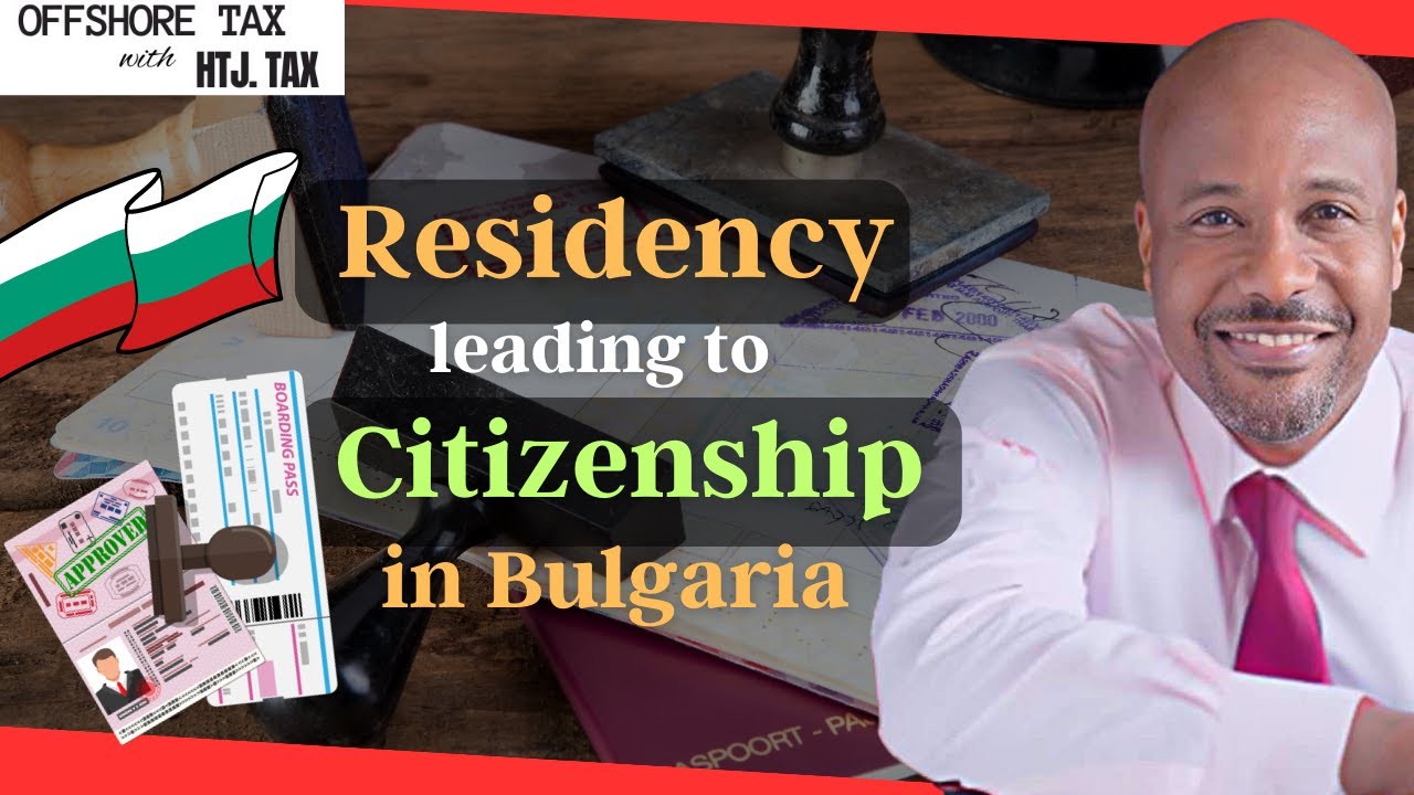 [ Offshore Tax ] Residency leading to Citizenship in Bulgaria. - YouTube