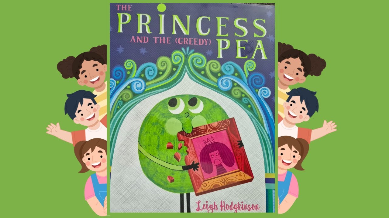 The Princess and the Greedy Pea - YouTube