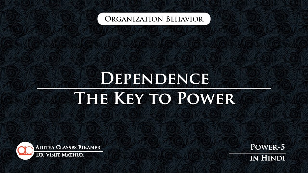 Power-5: Dependence as the Key to Power (in Hindi) - YouTube