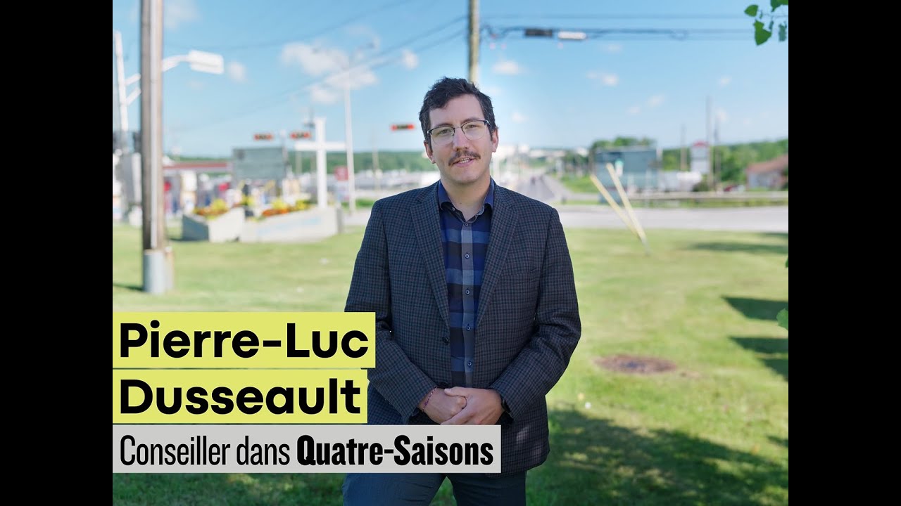Pierre-Luc Dusseault | Candidat dans le district des Quatre-Saisons ...