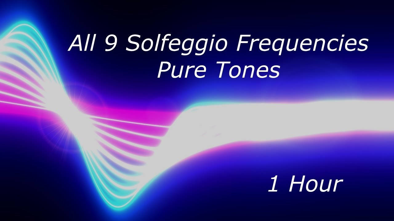 All 9 Solfeggio Frequencies Pure Tones - 1 Hour - YouTube