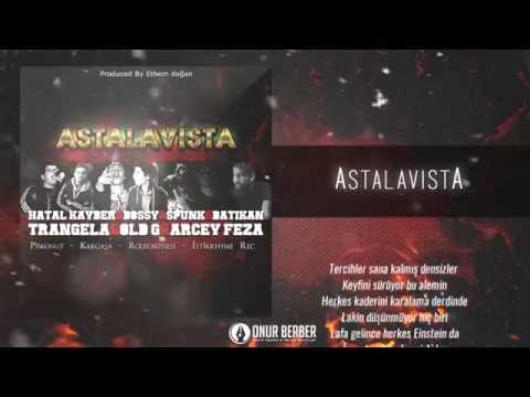 Astalavista - Hatal Kayber & Bossy & Spunk & Batıkan & Trangela & Old G & Arcey Feza