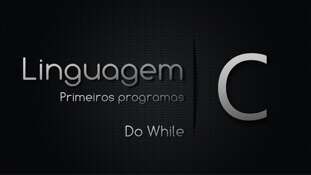 Curso de C - Do While - YouTube