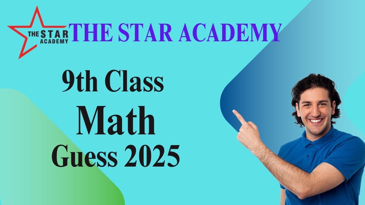 9th Class Math Guess 2025|The Star Academy Fsd - YouTube