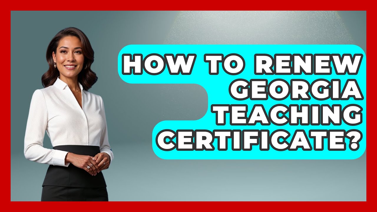 How To Renew Georgia Teaching Certificate? - Childhood Education Zone ...