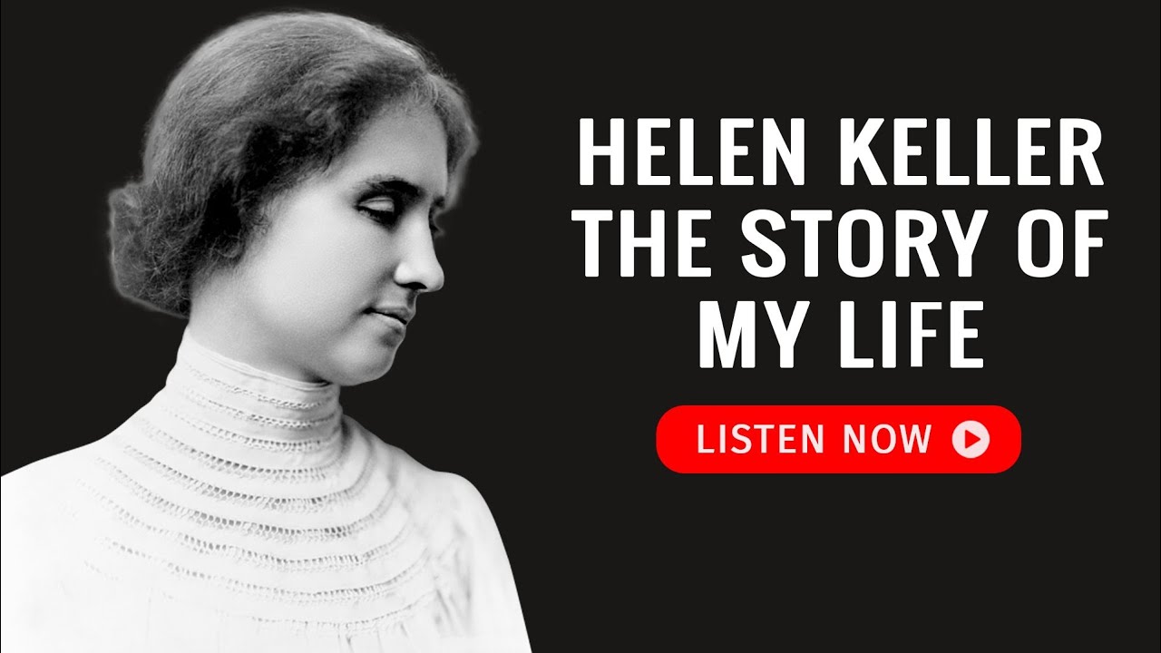 THE STORY OF MY LIFE by Helen Keller Biography | Inspiring Biography in ...