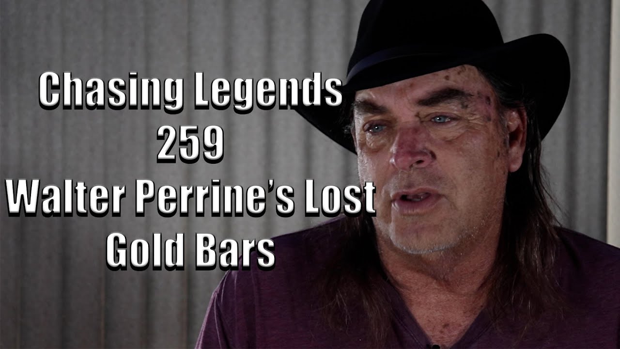 Chasing Legends 259: Walter Perrine's Lost Gold Bars - YouTube