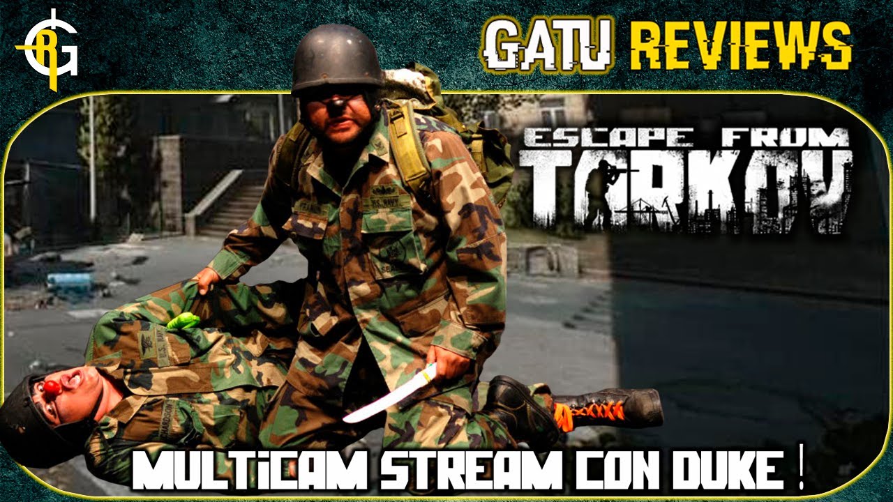 Escape from Tarkov con Duke - STREAM MULTICAM!! - YouTube
