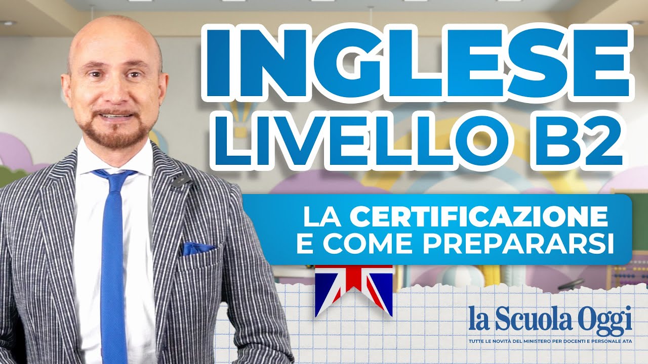 Certificazione Inglese B2: Vantaggi e come prepararsi - YouTube