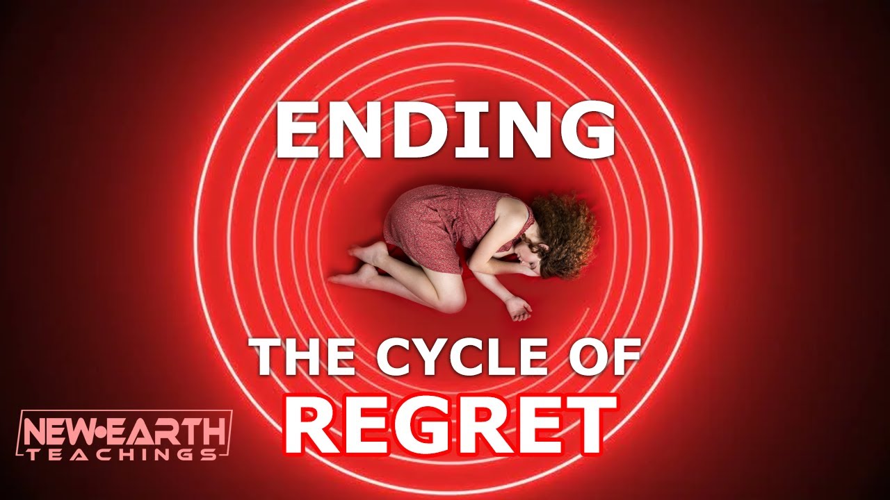 Ending the Cycle of Regret | NewEarthTeachings.com - YouTube