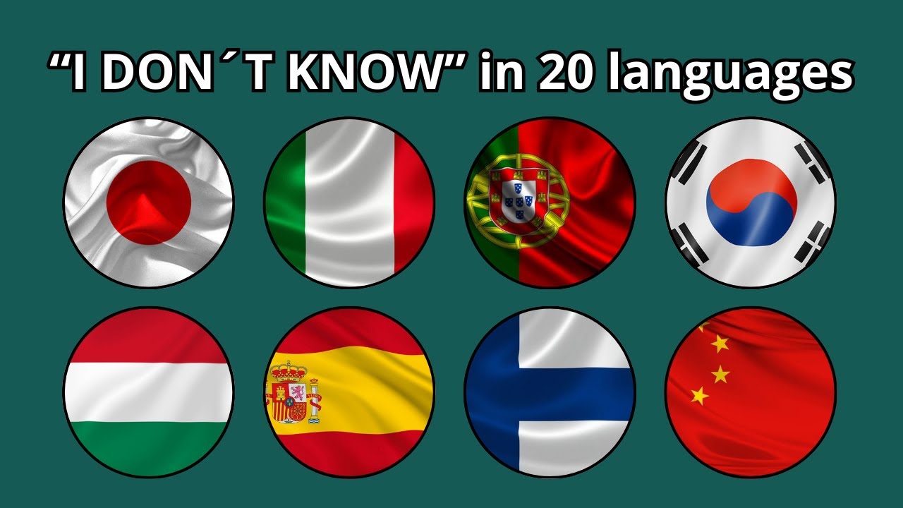 Learn to say "I don´t know" in 20 languages - YouTube