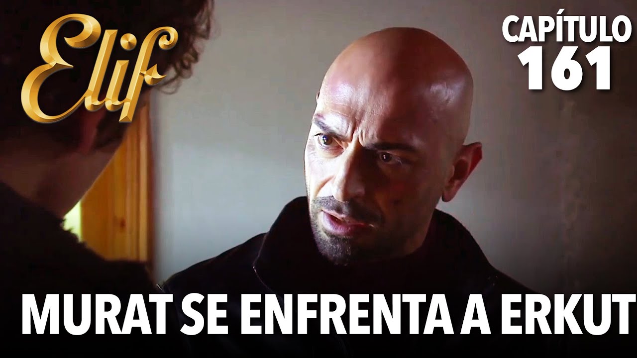 Murat se enfrenta a Erkut | Elif Capitulo 161 - YouTube