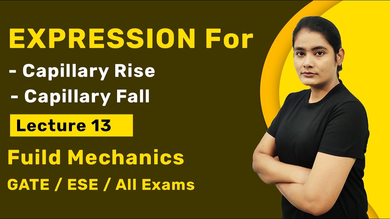 Expression for Capillary Rise and Fall | Fluid Mechanics GATE Lectures ...
