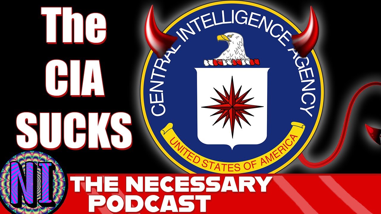 The CIA SUCKS Feat. Eyes Wide Open - The Necessary Podcast - YouTube
