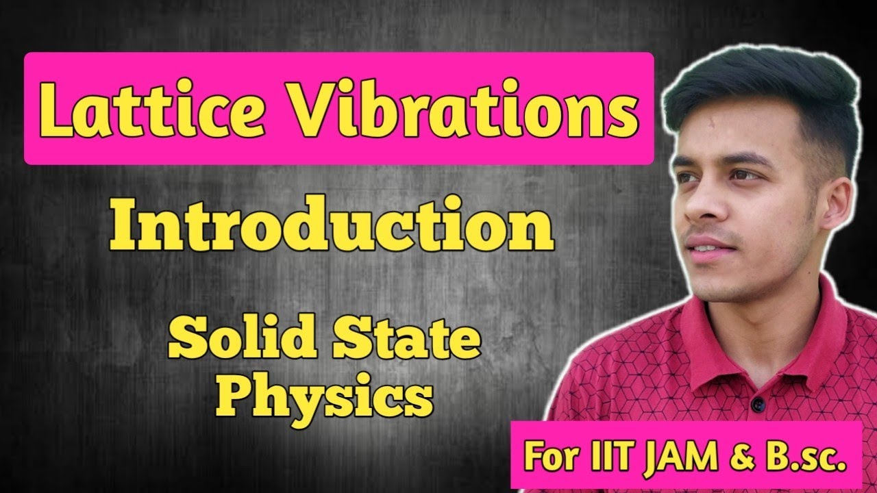 Solid State(lec-19) lattice vibrations introduction for b.sc. and m.sc. - YouTube