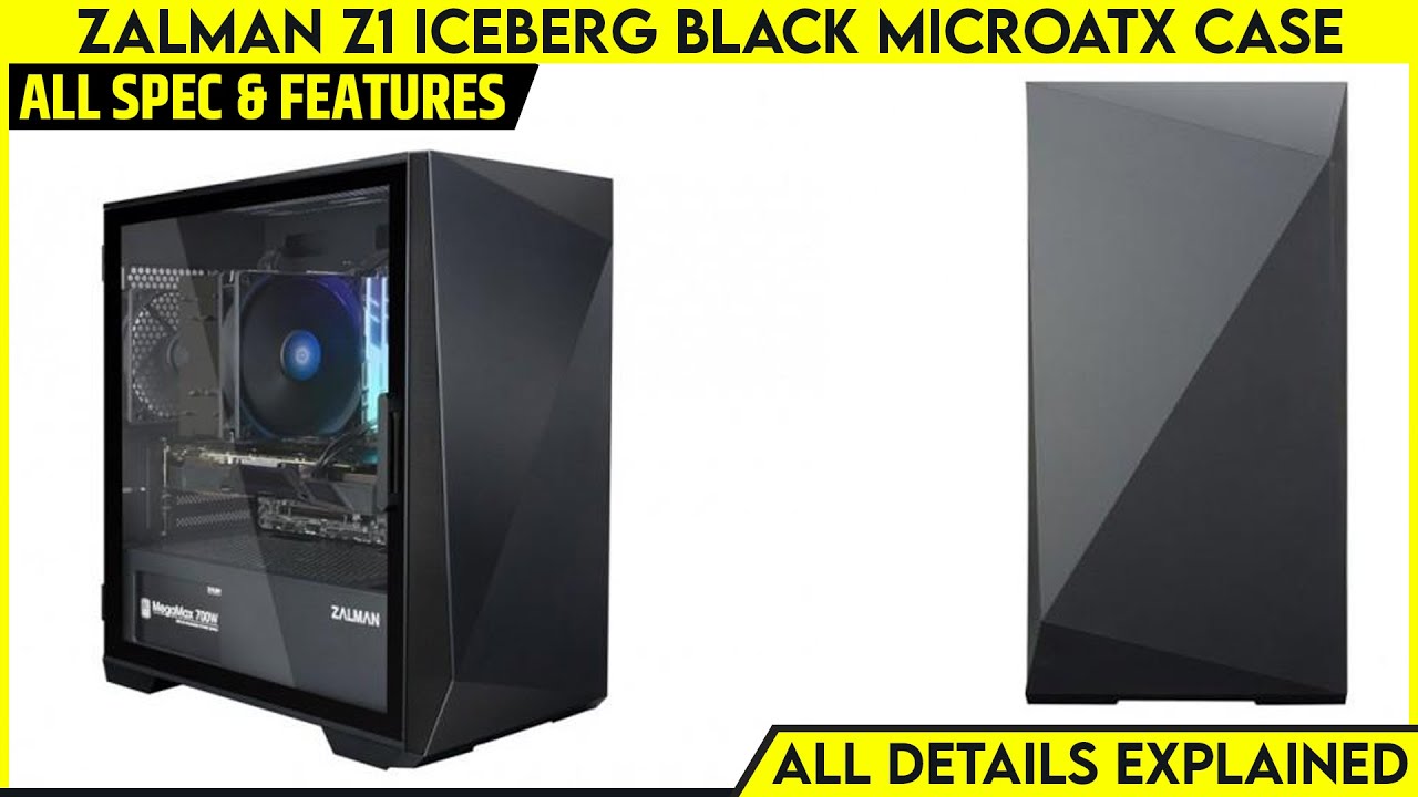 ZALMAN Z1 Iceberg Black MicroATX Case Launched - Explained All Spec ...