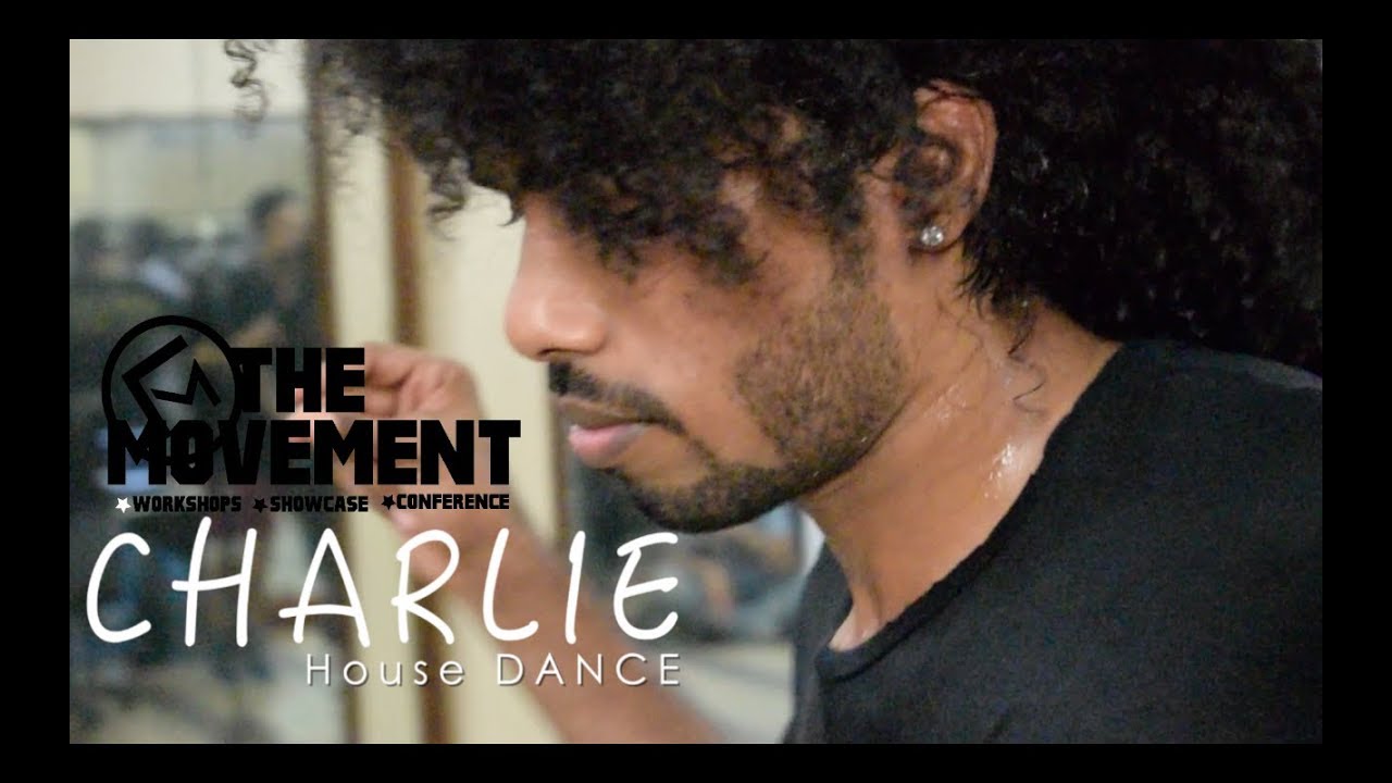 The Movement Dance Camp 2017 | Charlie Frost | House Dance | Aakrit ...