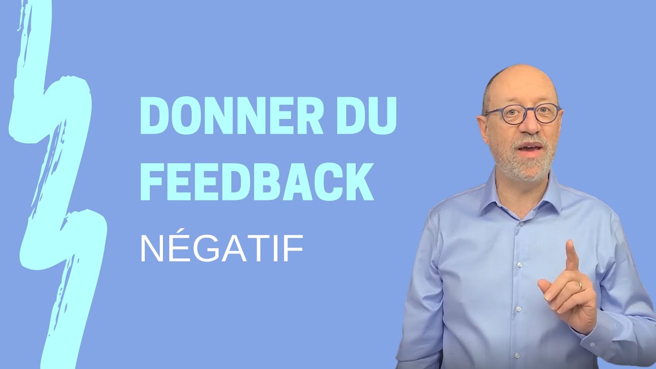 Donner du feedback négatif | l'art de donner du feedback - YouTube