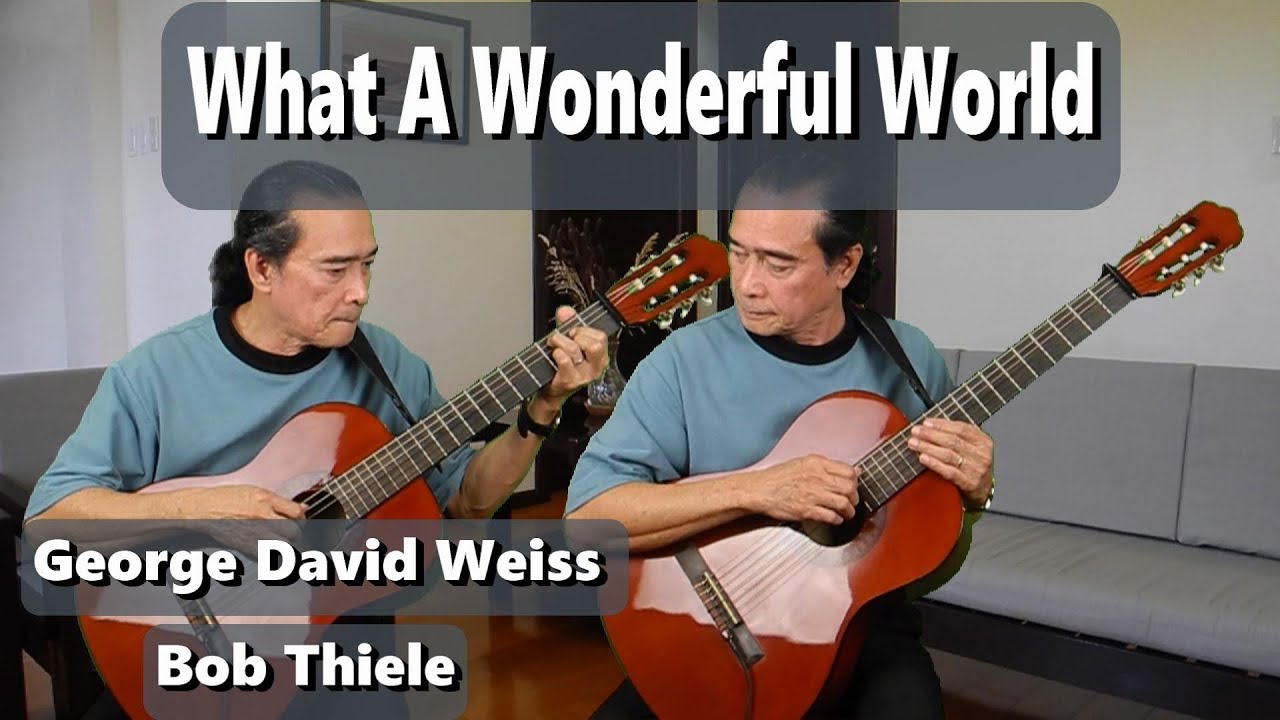 What A Wonderful World/ George David Weiss And Bob Thiele/Guitar Cover ...