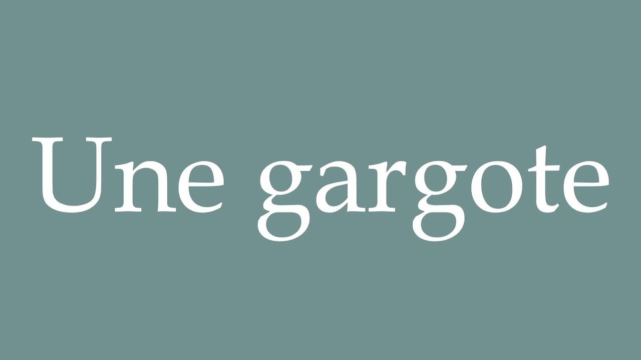 How to Pronounce ''Une gargote'' (A dive) Correctly in French - YouTube