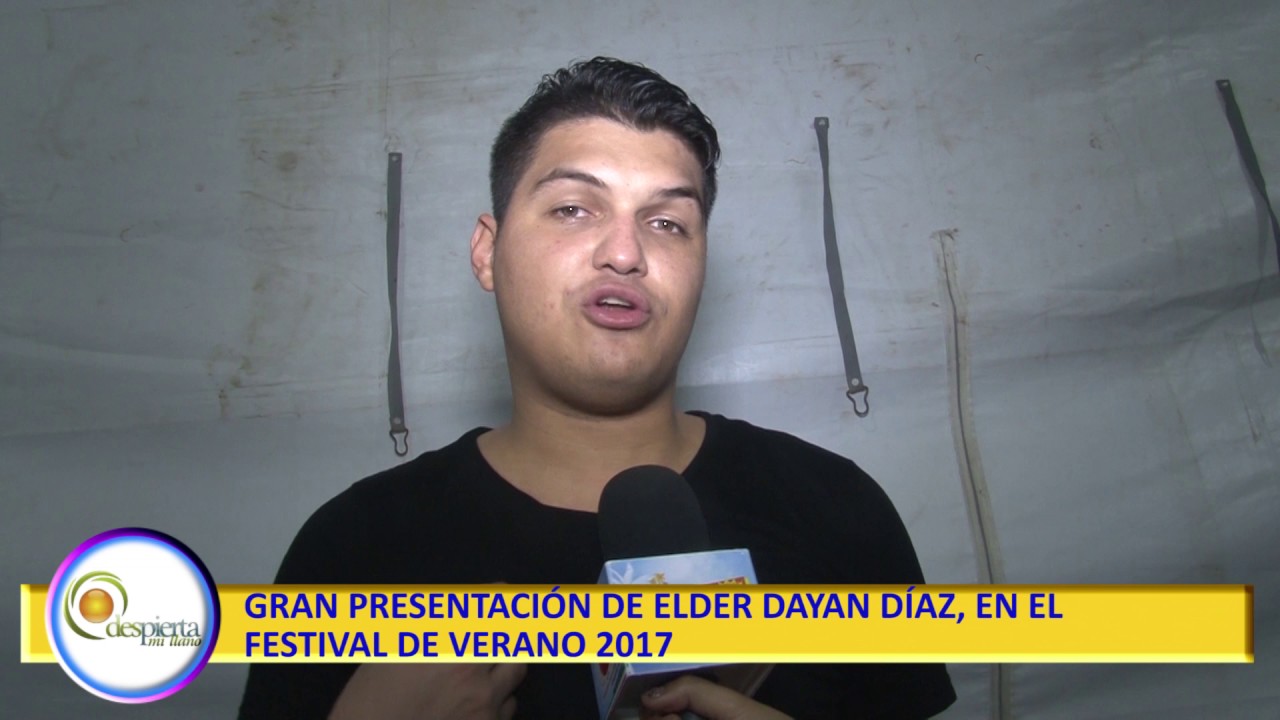 GRAN PRESENTACIÓN DE ELDER DAYAN DIAZ, EN EL FESTIVAL DE VERANO 2017 ...