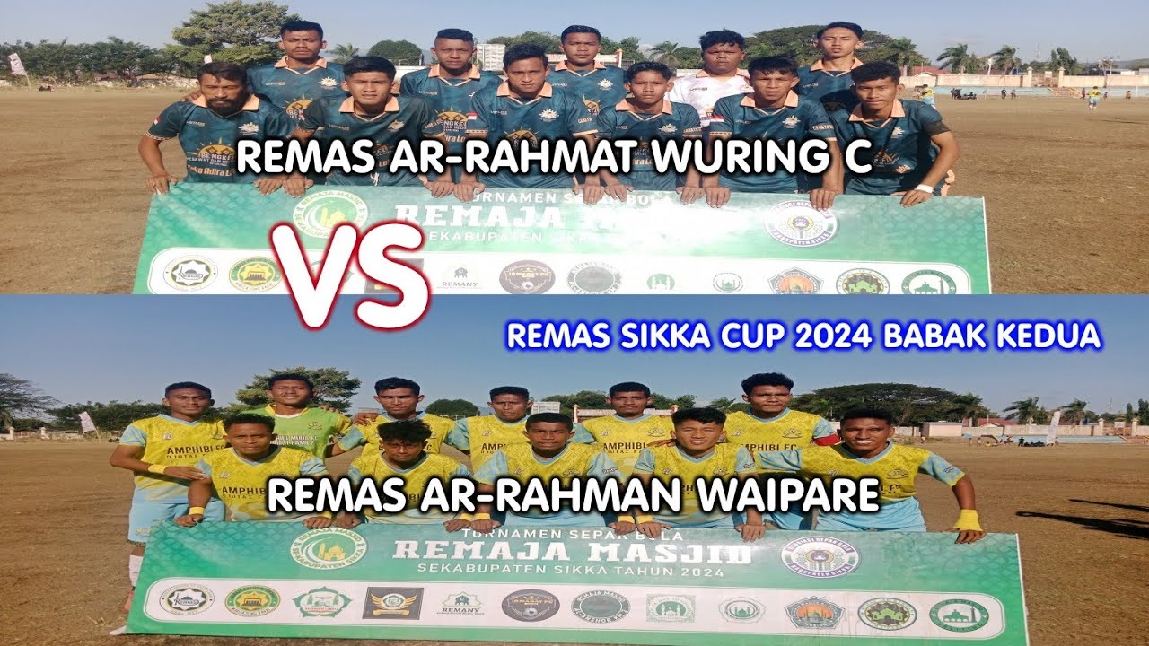 FINAL REMAS KAB SIKKA 2024 REMAS AR-RAHMAT WURING C VS REMAS AR-RAHMAN WAIPARE BABAK KEDUA - YouTube