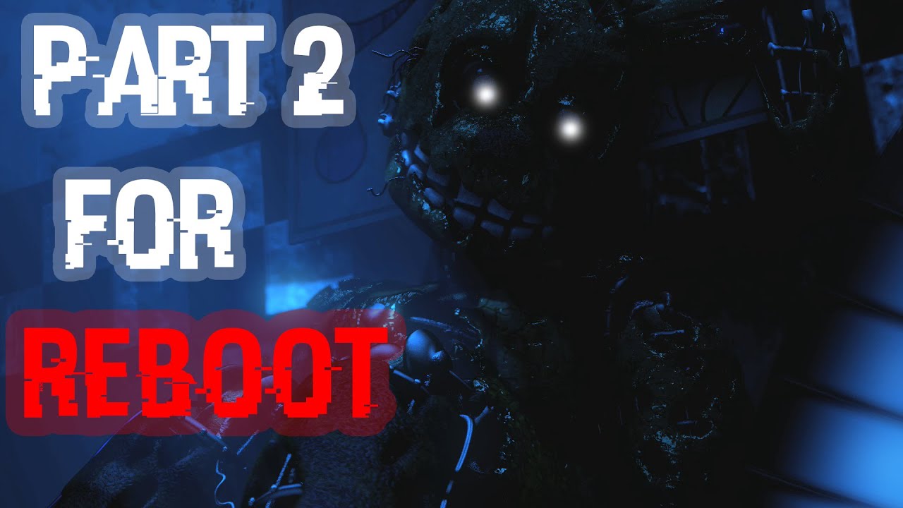 [FNAF\SFM/COLLAB]PART 2 FOR Reboot - YouTube