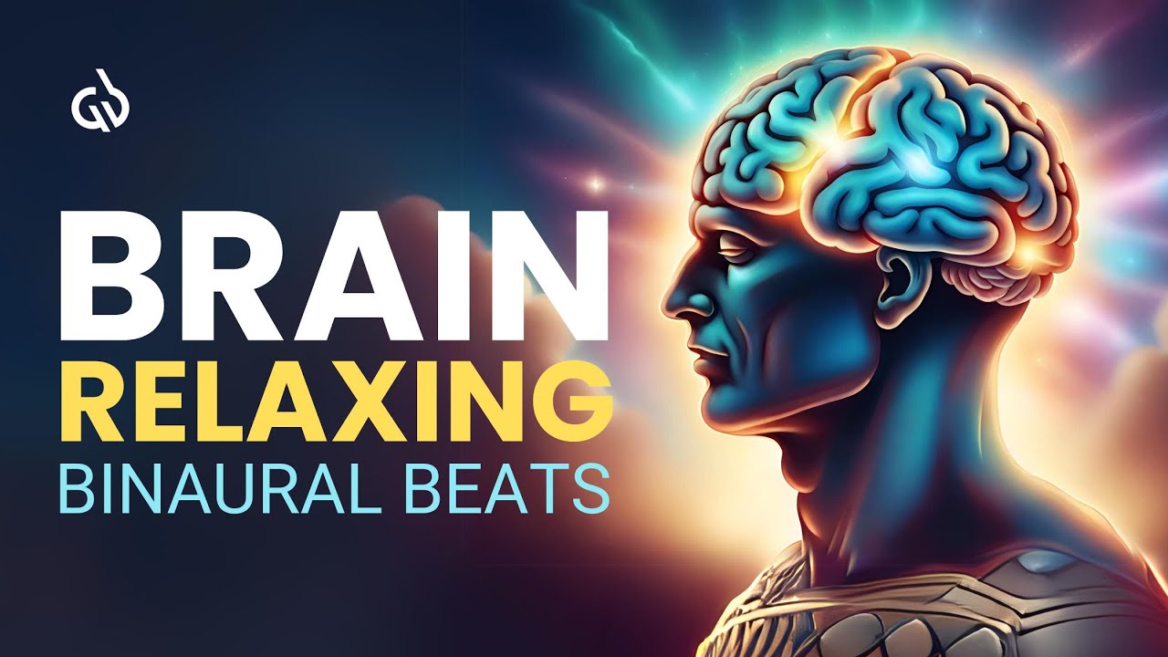 Relaxing Binaural Beats: Brain & Mind Relaxation, Brain Tuning Sound ...